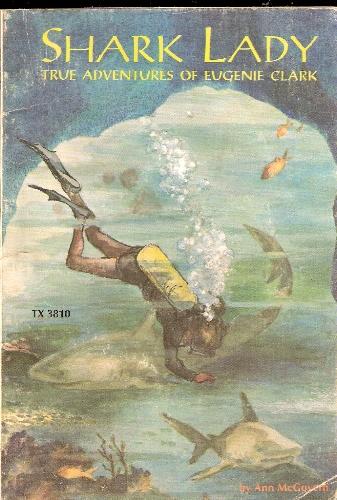 Shark Lady: True Adventures of Eugenie Clark: Ann Mcgovern, Ruth Chew ...