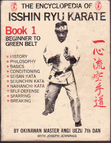 The encyclopedia of Isshin Ryu karate: Book one beginner to green belt ...